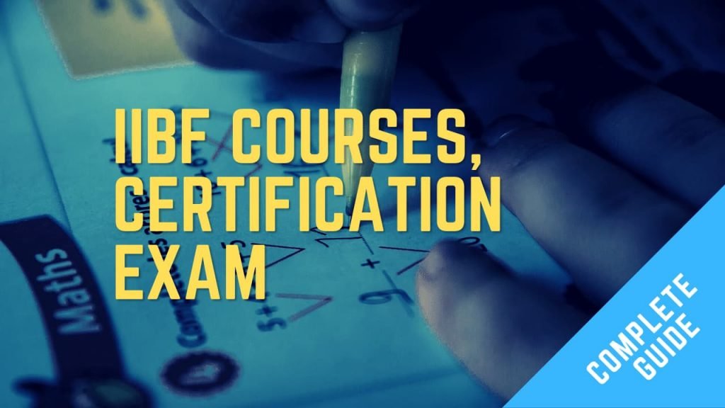 IIBF Courses, Certification, Exams 2022 - Yobankexams